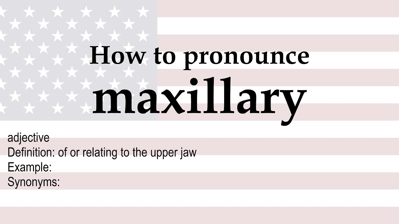 How to pronounce 'maxillary' + meaning - YouTube