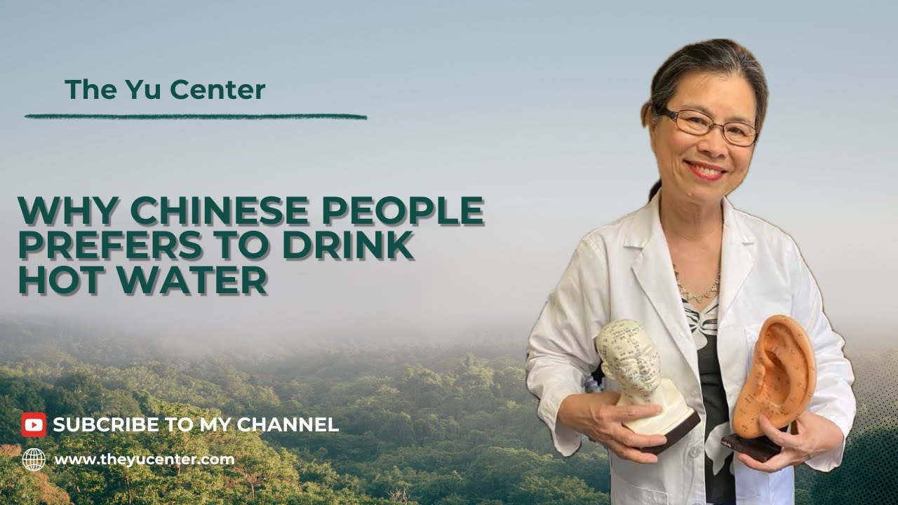 The Yu Center | Why Chinese People prefers to drink Hot Water - YouTube