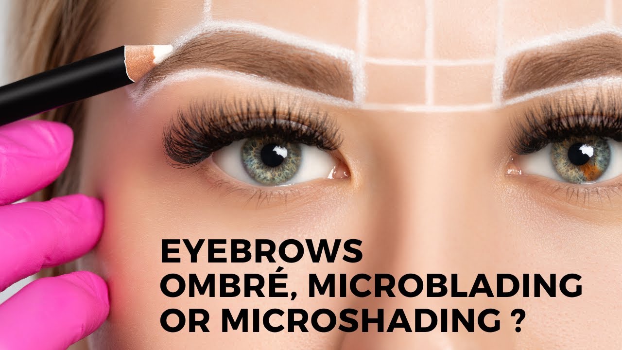 Eyebrows - Ombré, Microblading or Microshading ? - YouTube