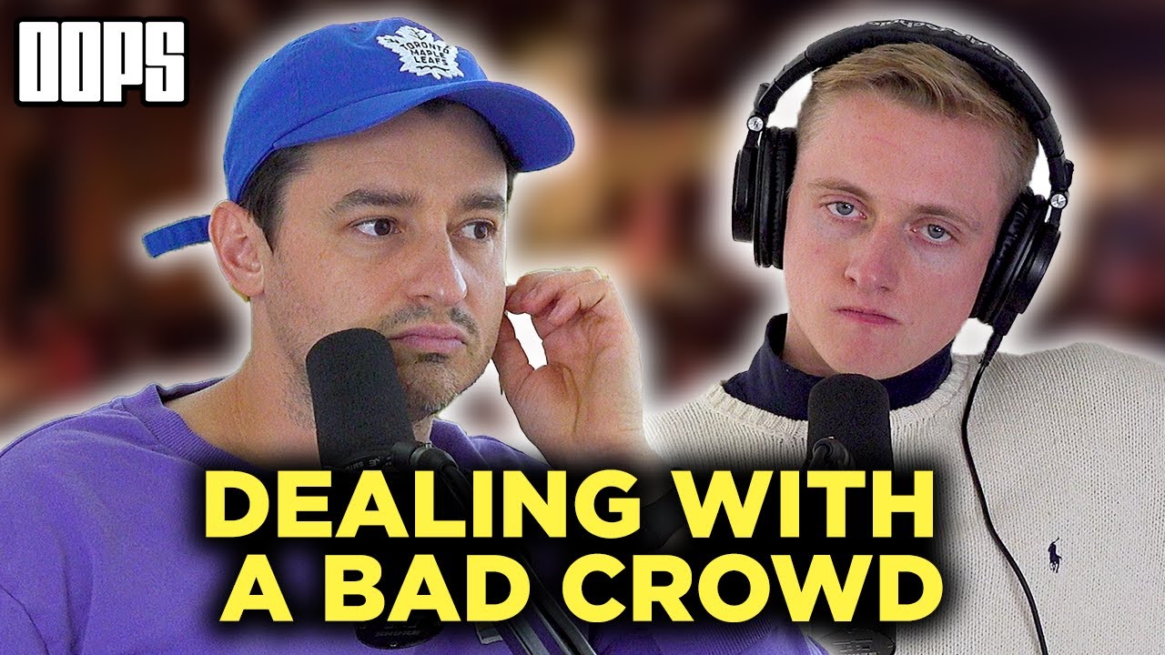 Dealing With A BAD Crowd | OOPS THE PODCAST #466 - YouTube