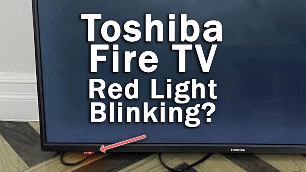 Toshiba Fire TV Red Light Blinking | 5-Min Troubleshooting - YouTube