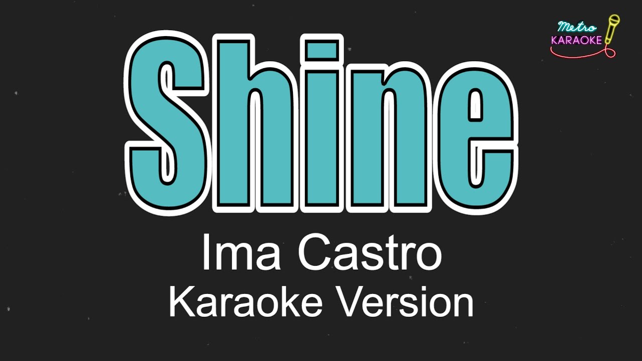 Shine (Karaoke Version) - Ima Castro - YouTube