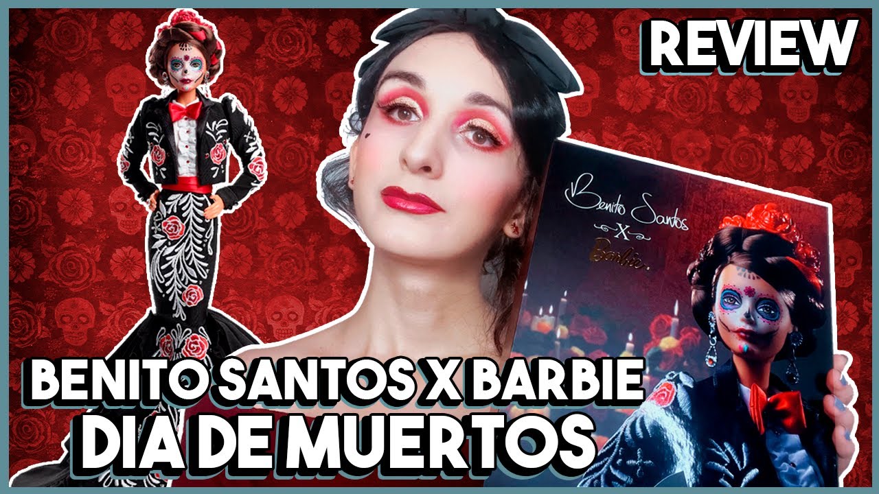 RESEÑA Y UNBOXING BENITO SANTOS x BARBIE DÍA DE MUERTOS 2022 ...