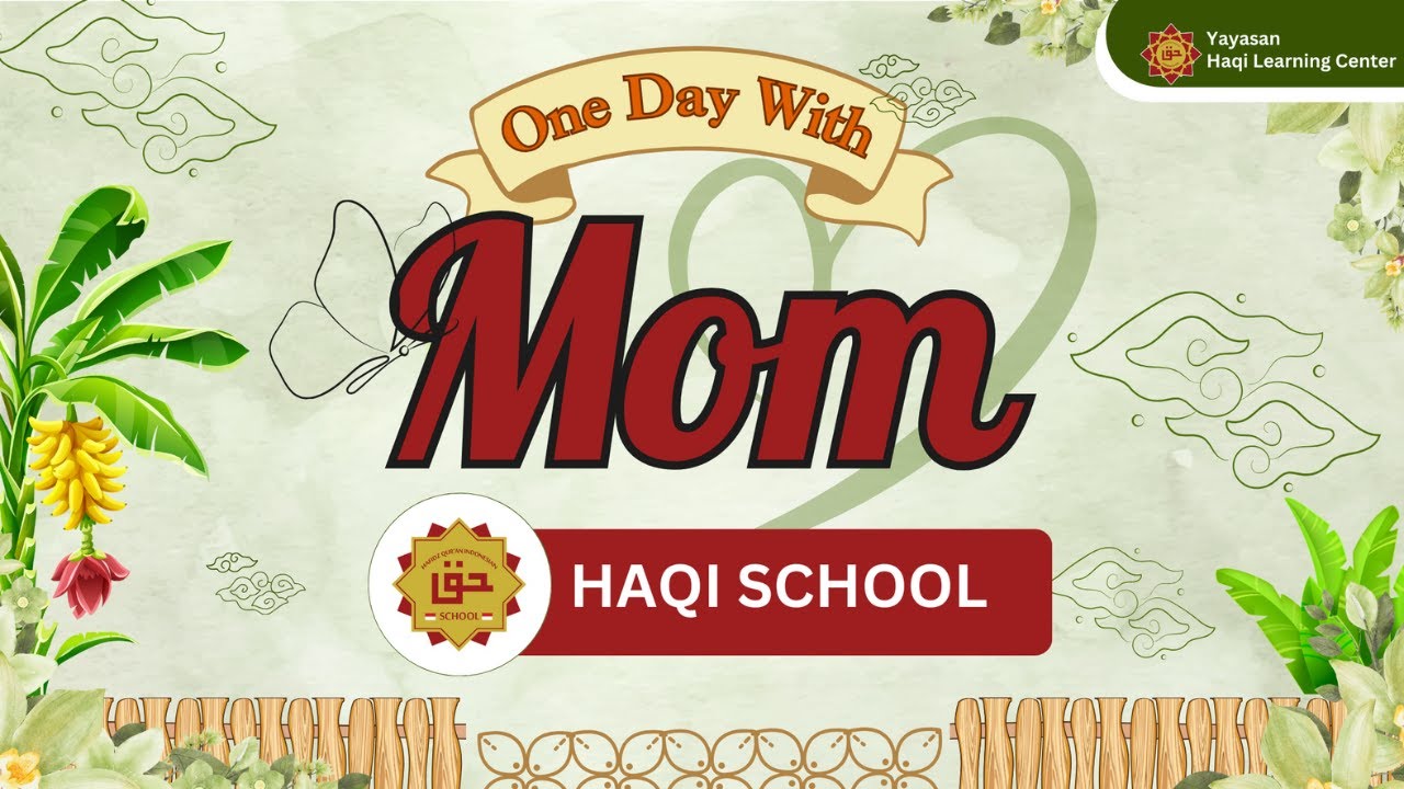 ONE DAY WITH MOM - HAQI SCHOOL - YouTube