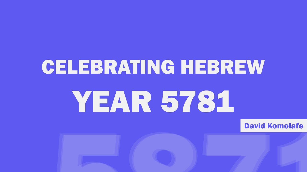 David Komolafe - Celebrating Hebrew Year 5781 - YouTube