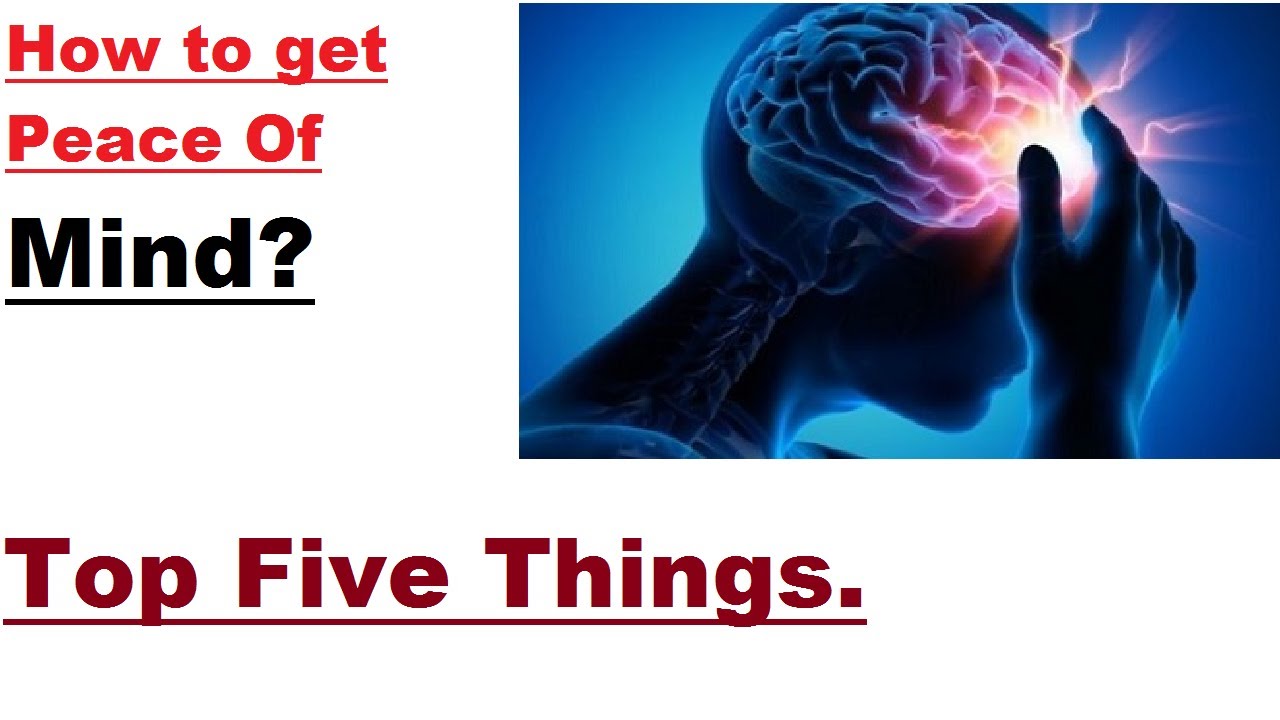 Top Five Ways to get peace of mind - YouTube