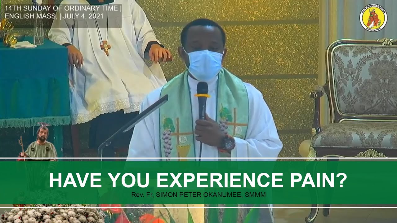 HAVE YOU EXPERIENCE PAIN? | Rev. Fr, SIMON PETER OKANUMEE, SMMM - YouTube