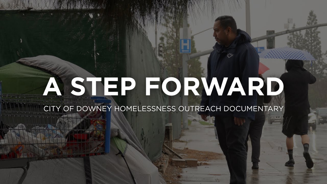 A STEP Forward - City of Downey Homelessness Outreach Documentary - YouTube