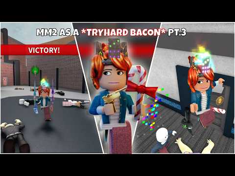 PLAYING MM2 AS A *TRYHARD* BACON PT.3 (Murder Mystery 2)