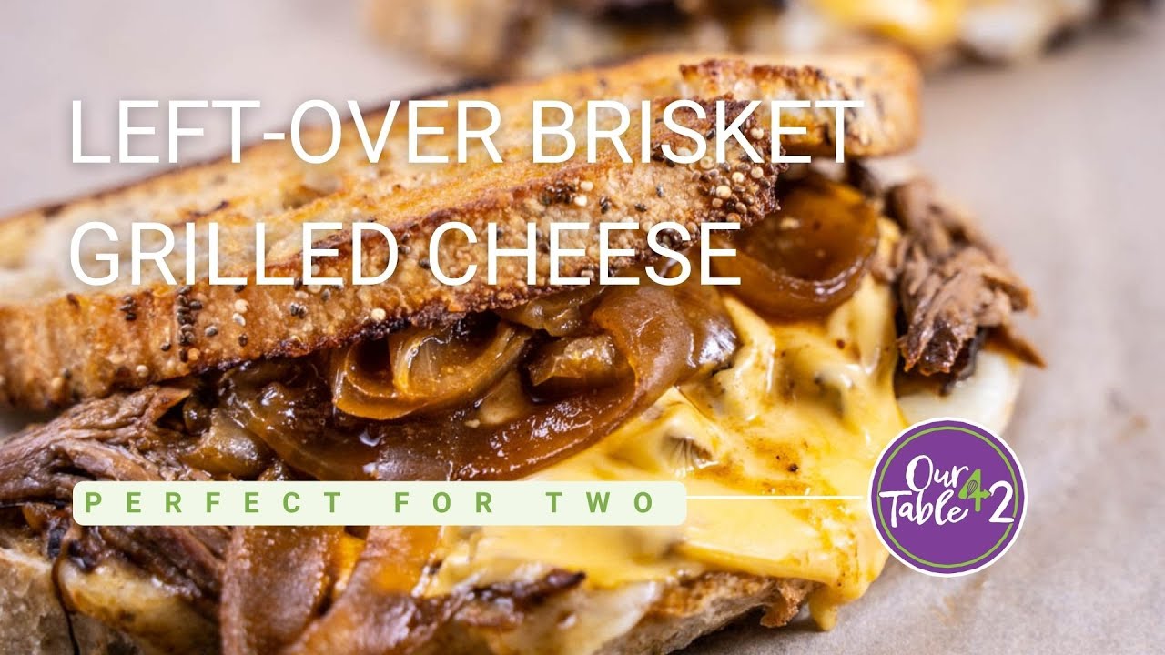 Brisket Grilled Cheese (left-over night) | Our Table 4 2 - YouTube
