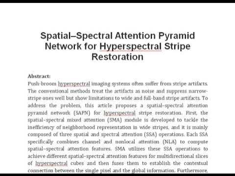 Spatial–Spectral Attention Pyramid Network for Hyperspectral Stripe Restoration - YouTube