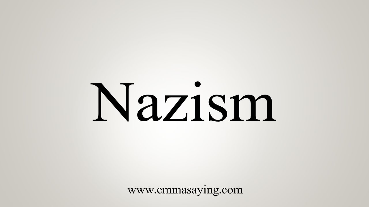 How To Say Nazism - YouTube