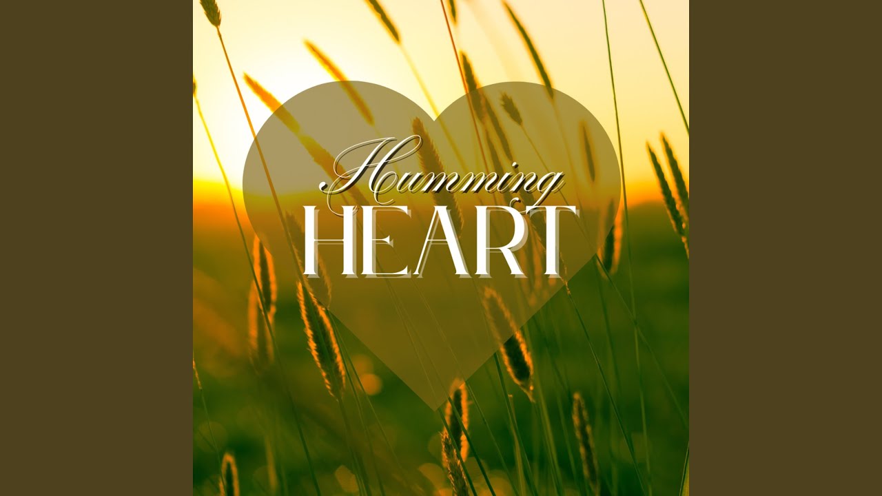 Humming Heart - YouTube