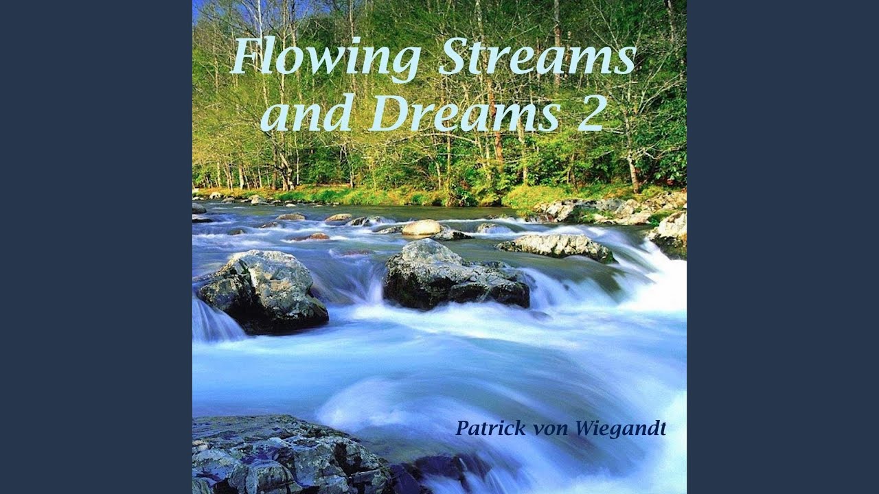 Flowing Streams and Dream 2 - YouTube