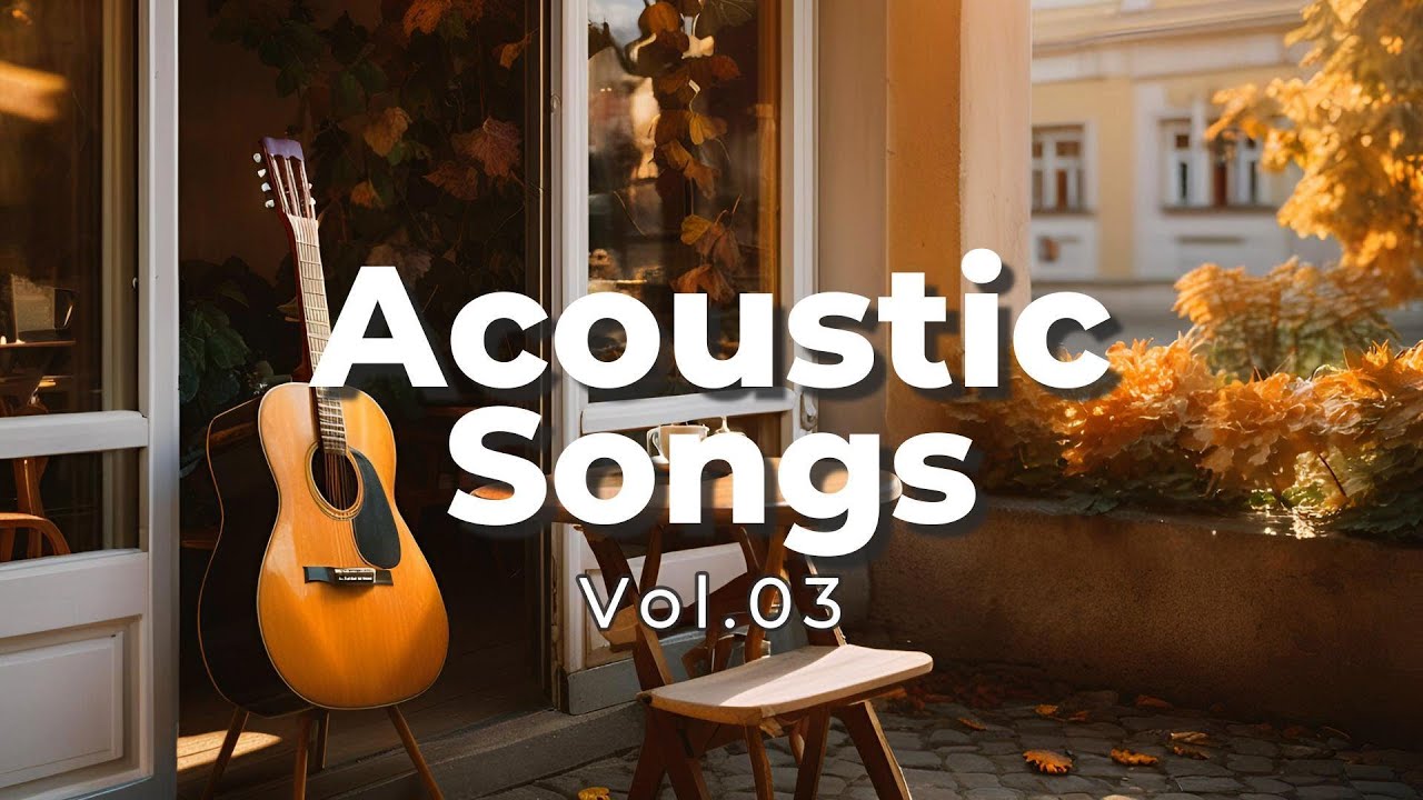 【Acoustic Songs-Vol.03】"Autumn Guitar Harmony: Relaxing Acoustic ...