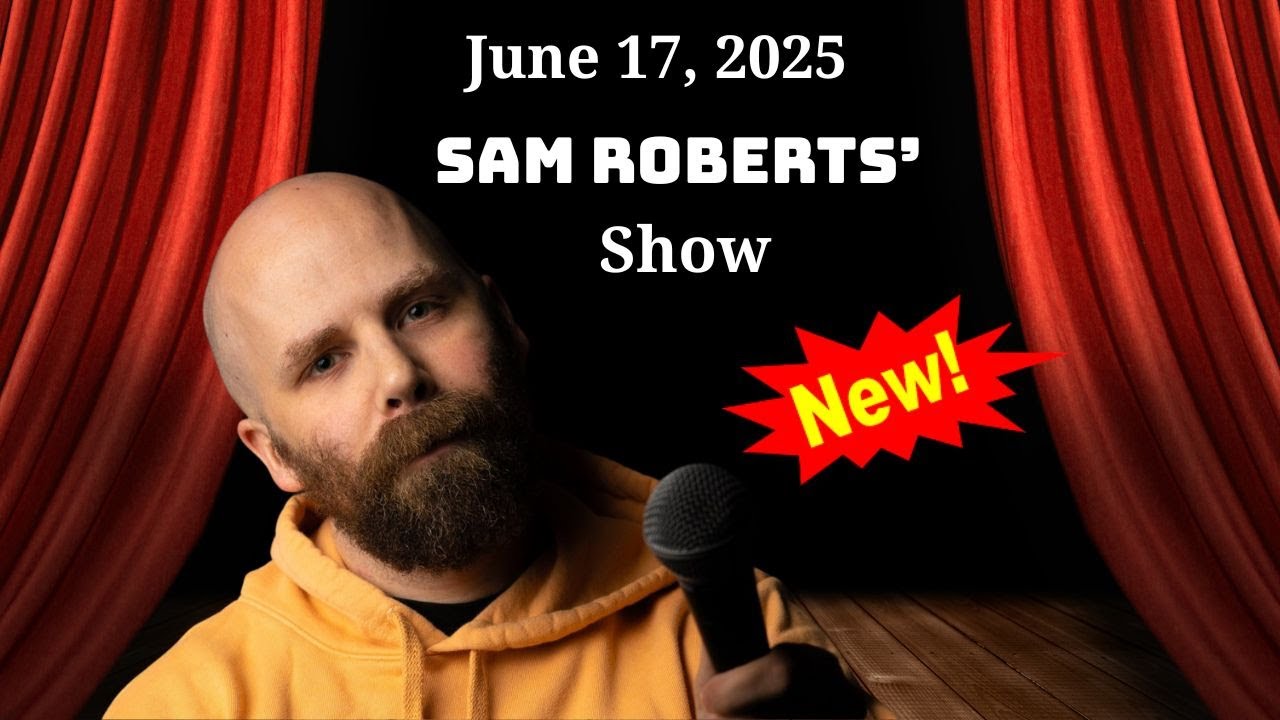 Sam Roberts' Show June 17, 2025 - FULL SHOW - YouTube