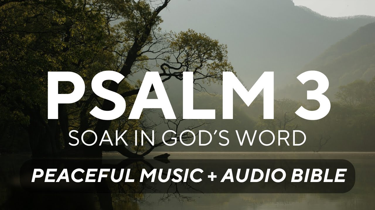 Psalm 3 Bible Spoken Word with Peaceful Music - Audio Bible World ...