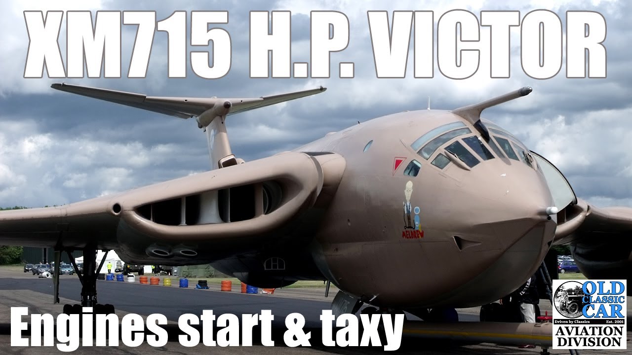XM715 Handley Page Victor K2 engine start & taxy - YouTube