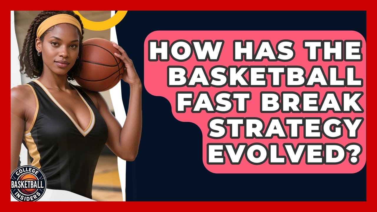 How Has The Basketball Fast Break Strategy Evolved? - College ...