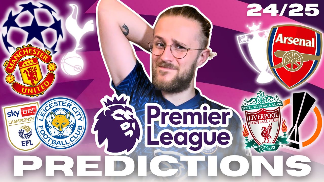 My CRAZY 24/25 Premier league Predictions!! - YouTube