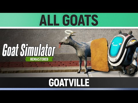 Goat Simulator Remastered - All Goats/Mutators - Goatville - How to Unlock