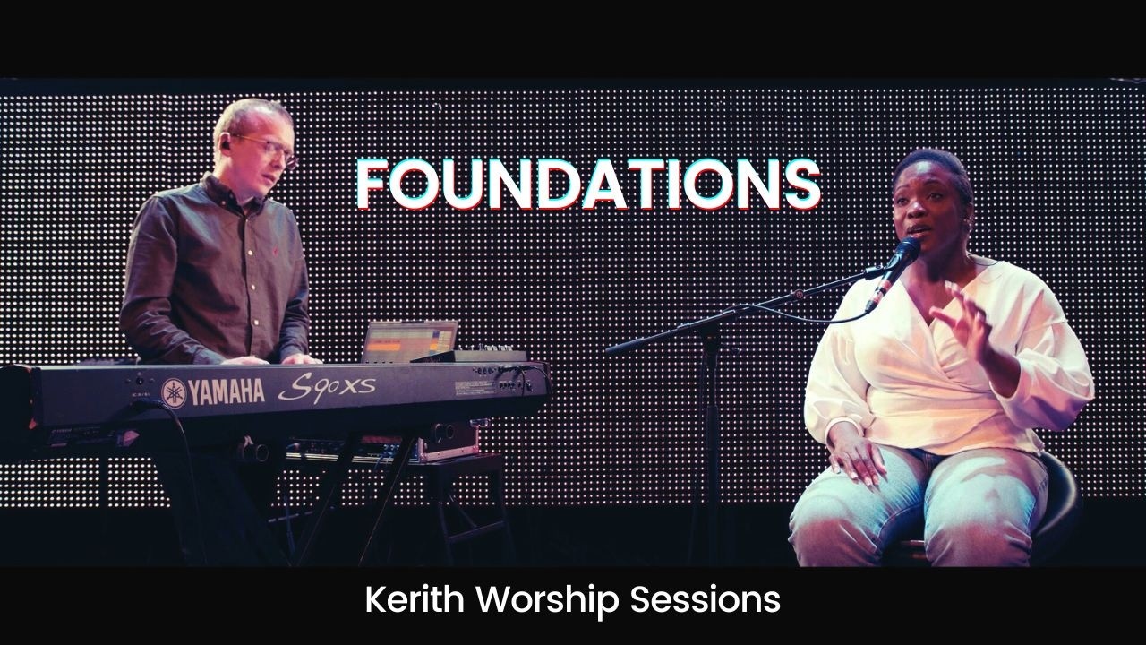 Foundations - Kerith Worship Sessions - Emmanuela & Dave - YouTube