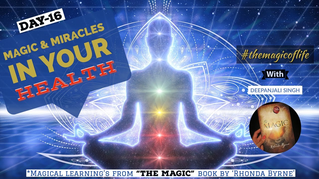 Day- 16 Magic & Miracles in Health (स्वास्थ्य में जादू और चमत्कार ...