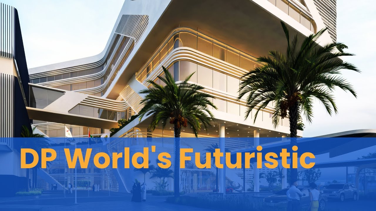 DP World's Futuristic HQ - YouTube