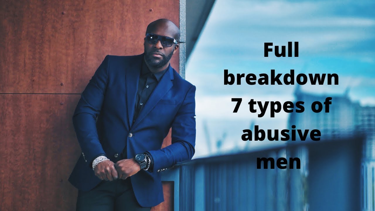 How to spot the 7 types of abusive men: Breakdown - YouTube
