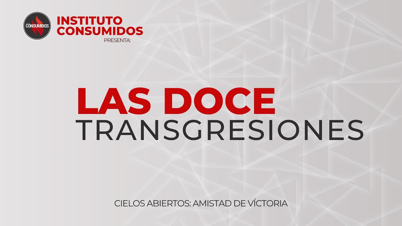 Las 12 Transgresiones - 005 La desilusión - YouTube