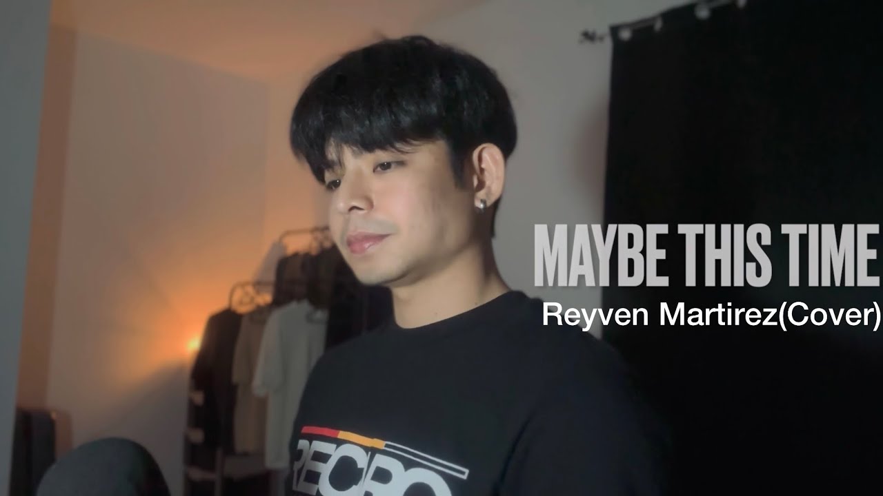 Maybe This Time - Reyven Martirez (Cover) - YouTube
