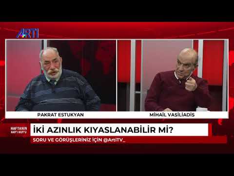 Mihail Vasiliadis ve Pakrat Estukyan ile Haftanın Hay'ı Huy'u - İki azınlık kıyaslanabilir mi?