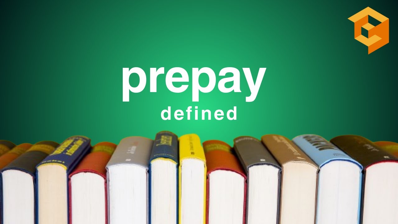 Prepay | Legal Term Defined (Property Definitions for Law School and ...