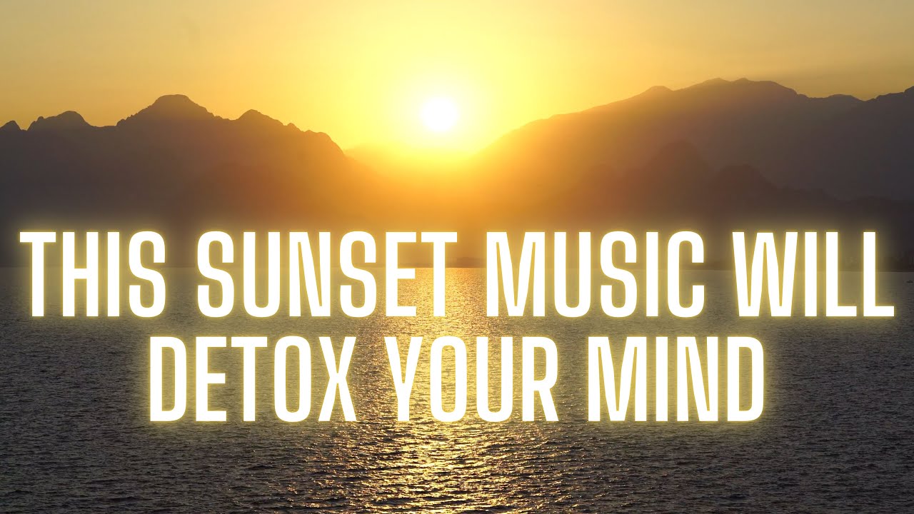 Beautiful Mountain Sunset & Meditation Music ⸱ Calming Music ⸱ Relaxing ...