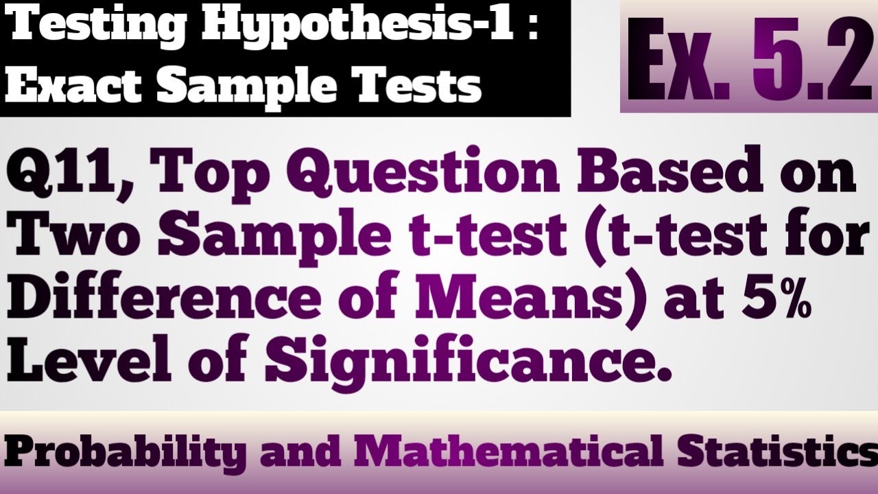 25. t-test For Difference Of Mean At 5% Level Of Significance | Testing ...