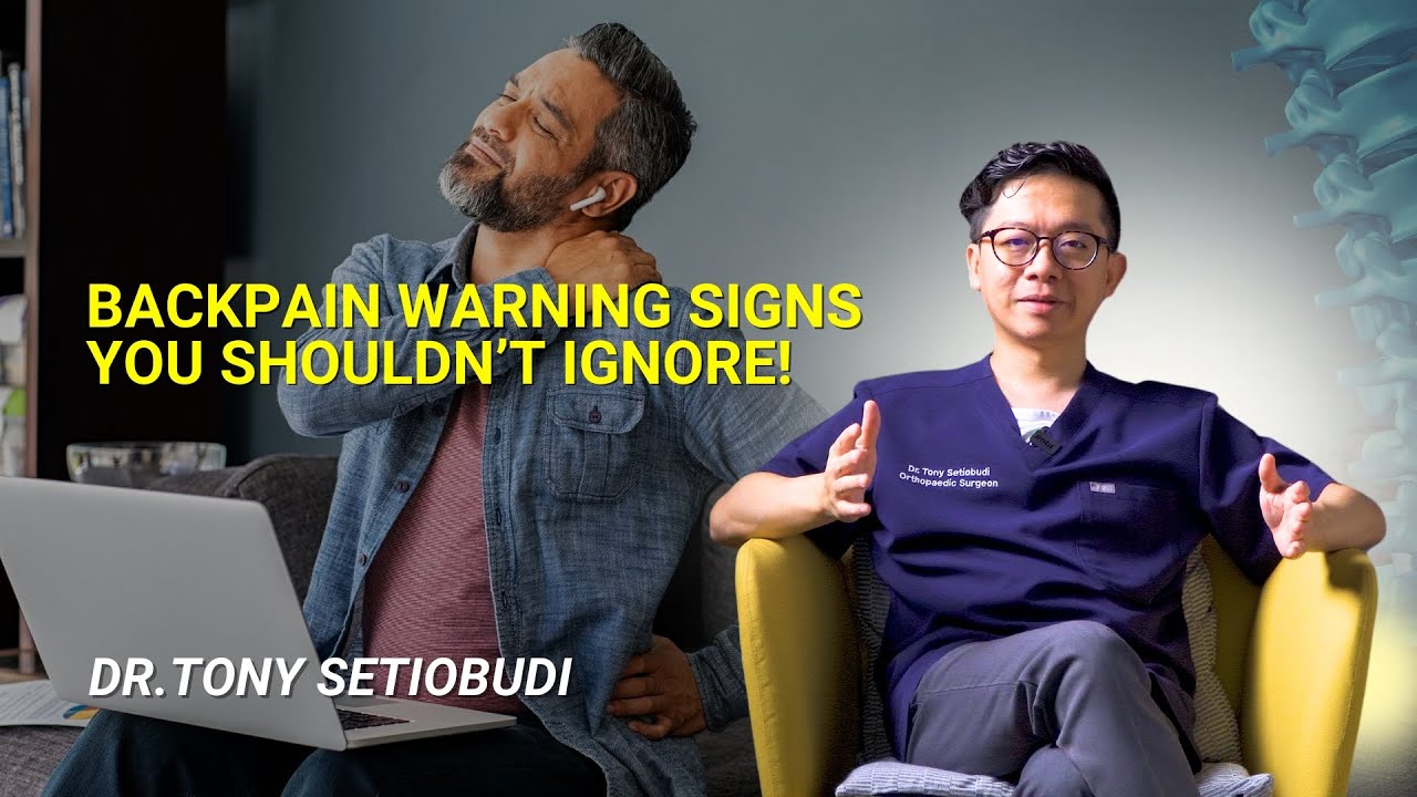 BACK PAIN WARNING SIGNS YOU SHOULD KNOW | DR TONY SETIOBUDI - YouTube