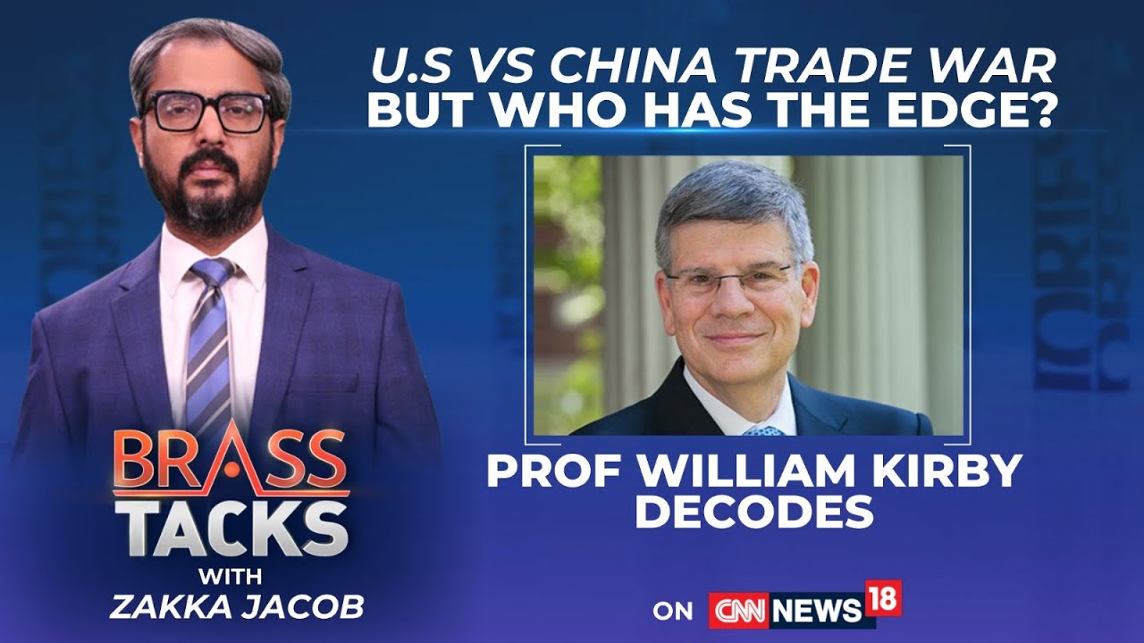 US Vs China Trade War But Who Has The Edge? Professor William Kirby ...