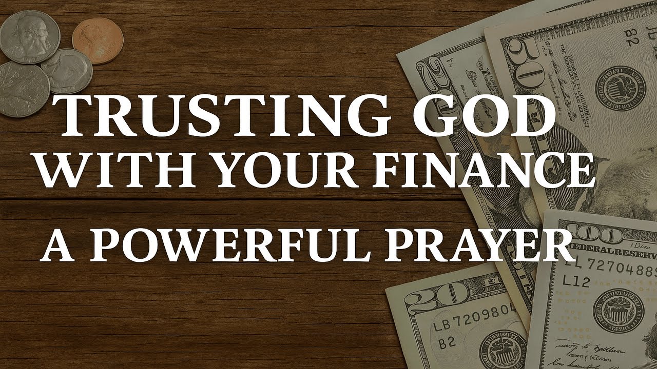 Trusting God With Your Finances | A Powerful Prayer - YouTube