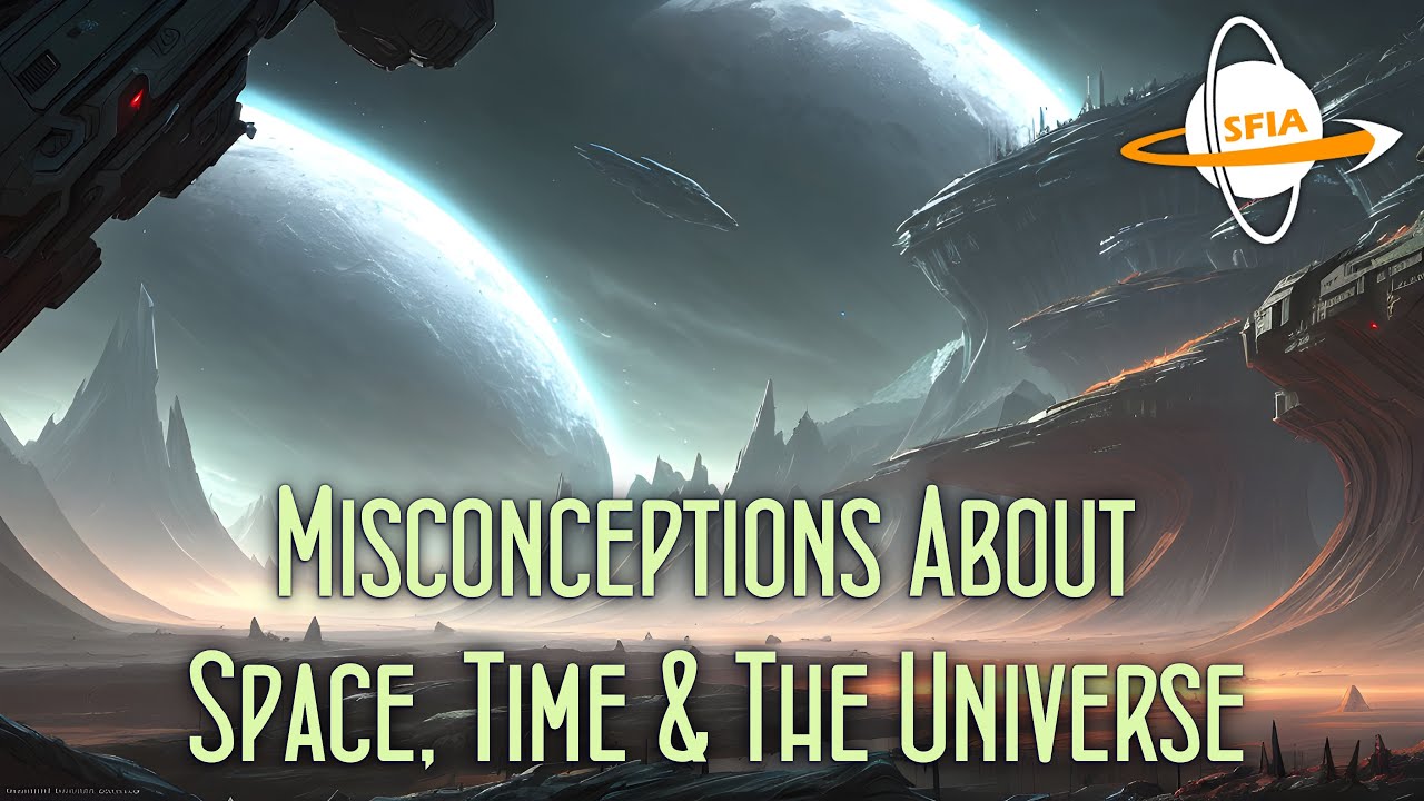 Misconceptions About Space, Time & The Universe - YouTube