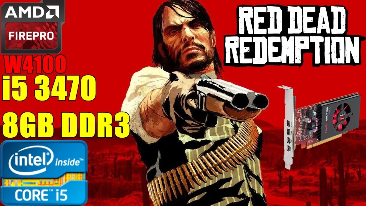 Red Dead Redemption - Core i5 3470 + AMD FirePro W4100 2GB - Benchmark ...