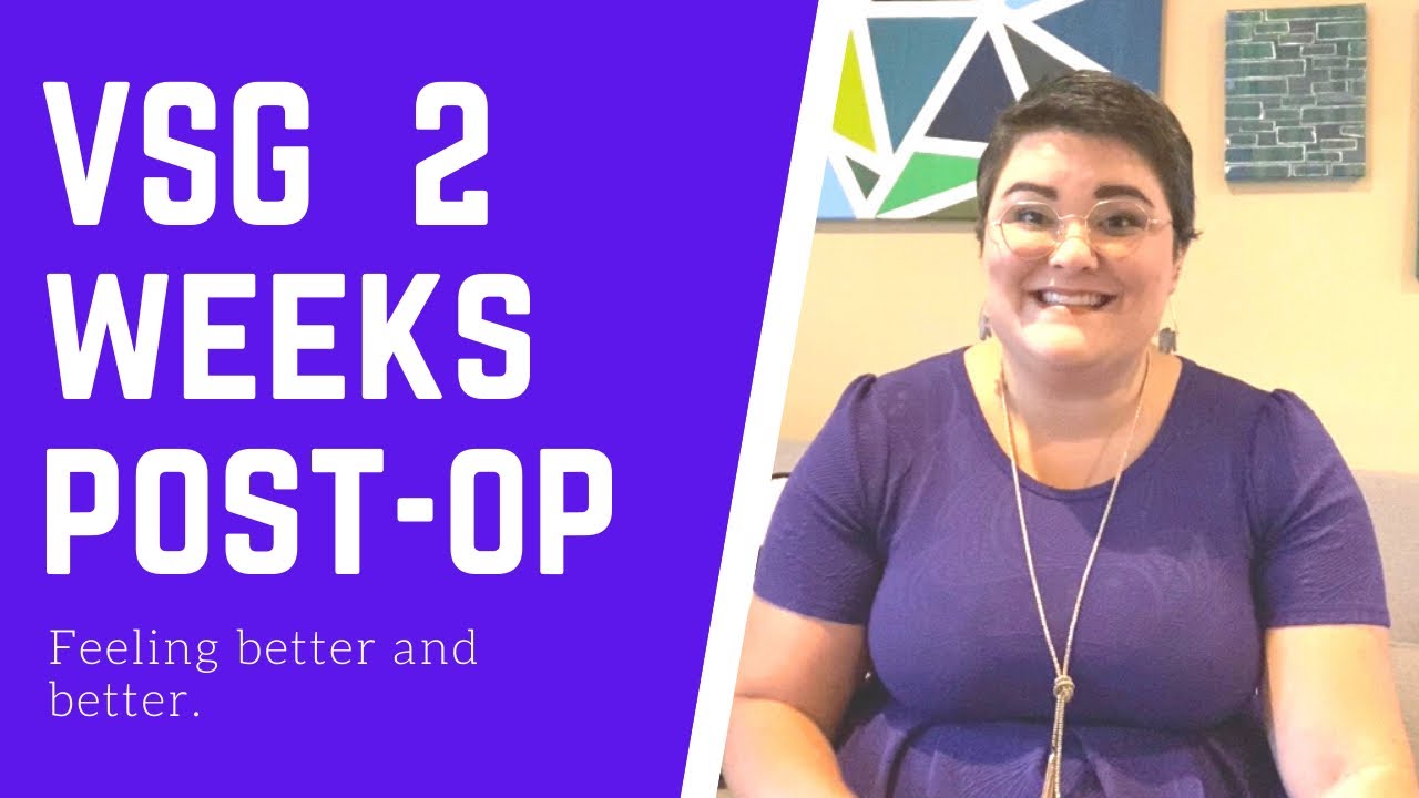 VSG 2 Weeks Post-op: Feeling better and better! - YouTube