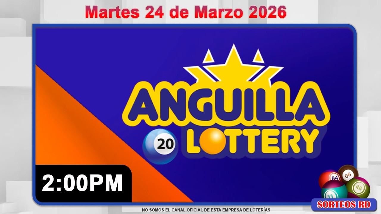 Anguilla Lottery en Vivo | Martes 24 de Marzo 2026/ 02:00 PM # ...