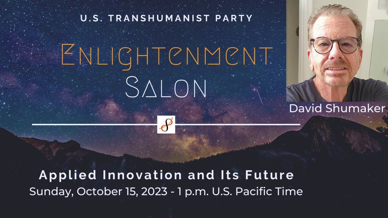 U.S. Transhumanist Party Virtual Enlightenment Salon with David ...