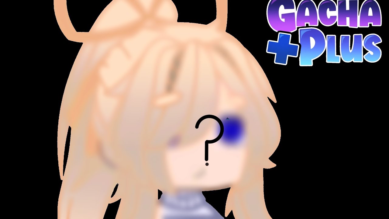 making a gacha plus oc! 500 subs! - YouTube