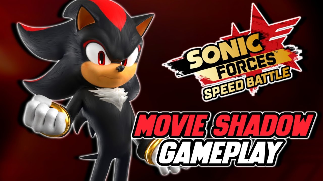 MOVIE SHADOW GAMEPLAY - Sonic Forces: Speed Battle - YouTube