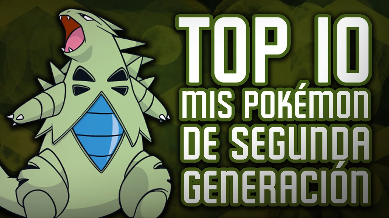 TOP 10 MIS POKÉMON DE SEGUNDA GENERACIÓN! - YouTube