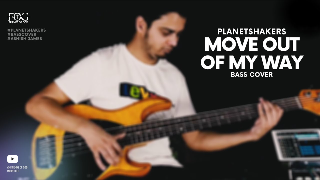 MOVE OUT OF MY WAY - Planetshakers - Bass Cover - Ashish James ...