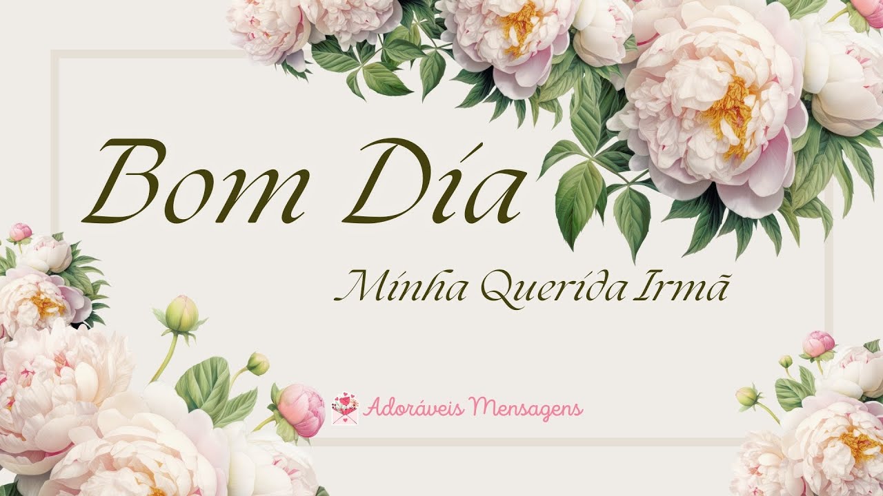 🙏 Mensagem de Bom Dia para Minha Querida Irmã Neste Novo Dia Desejo que ...