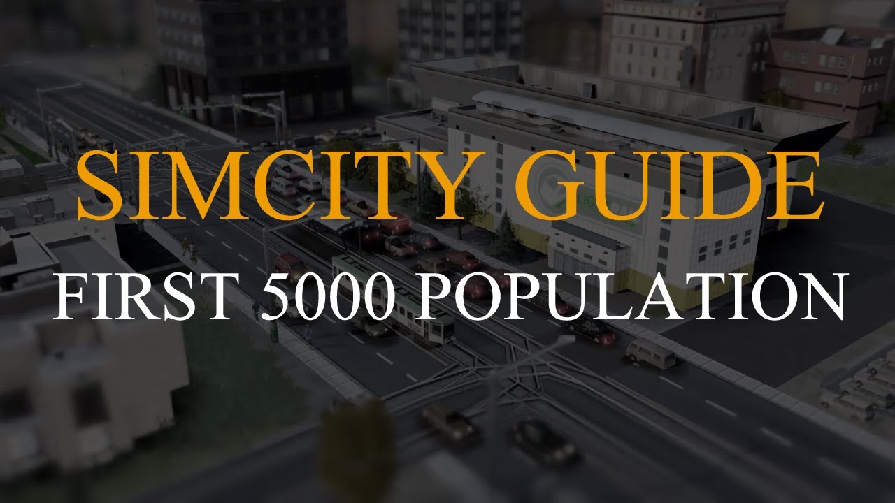 Simcity - First 5000 Population Guide (Simcity 2013 Gameplay/Commentary ...