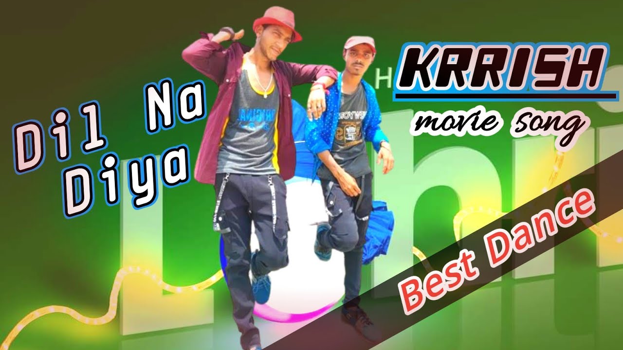 Dil Na Diya Dil Na Liya / Dance Song (Krrish Movie) Dance Performance ...